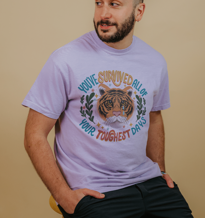 You've Survived All Of Your Toughest Days (Tiger) - T-Shirt – Self-Care ...