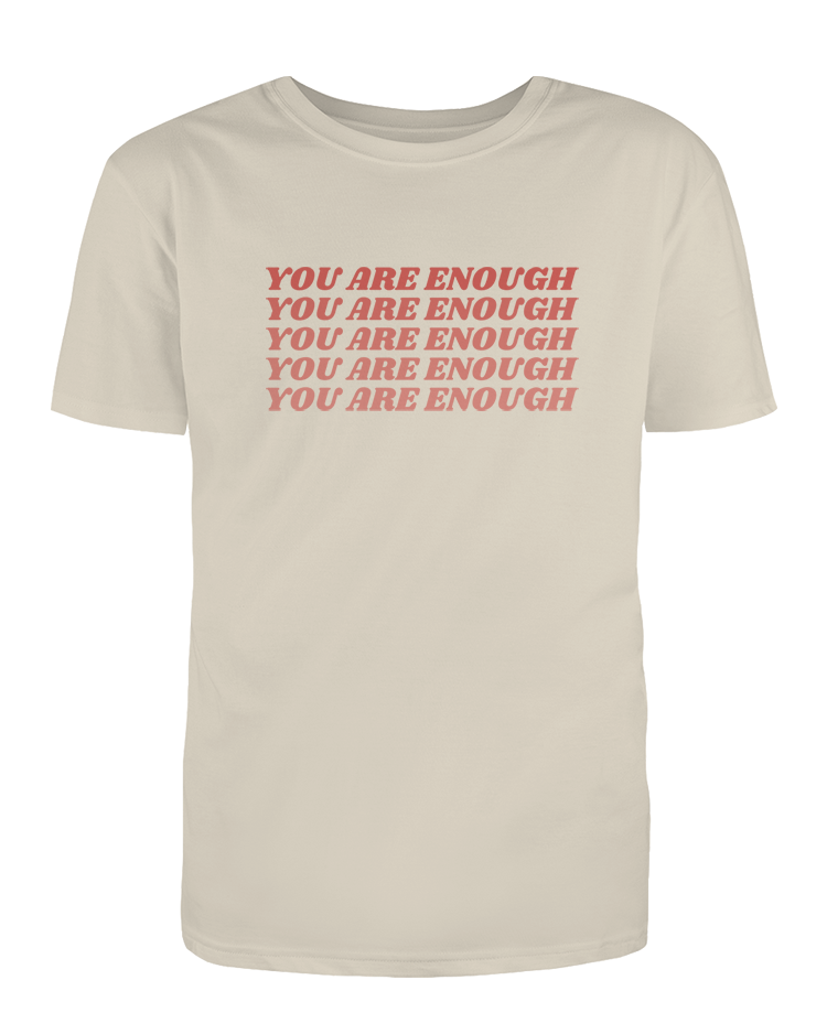 You Are Enough (x5) - T-Shirt – Self-Care Is For Everyone