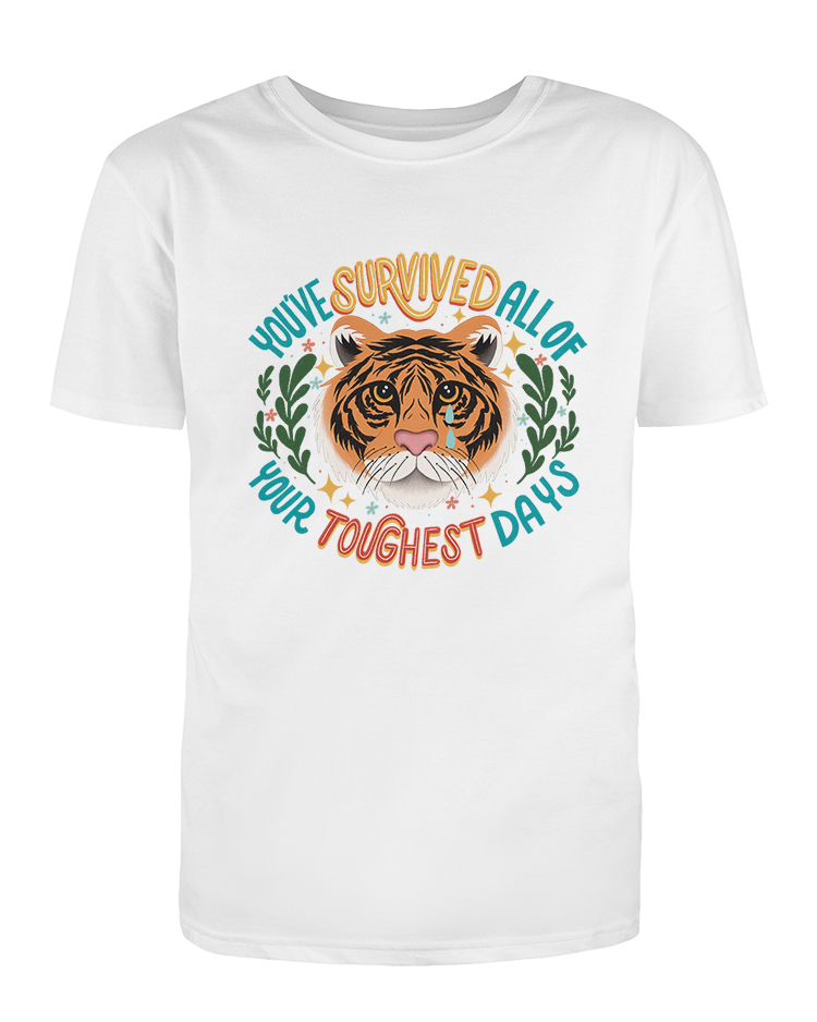 You've Survived All Of Your Toughest Days (Tiger) - T-Shirt – Self-Care ...